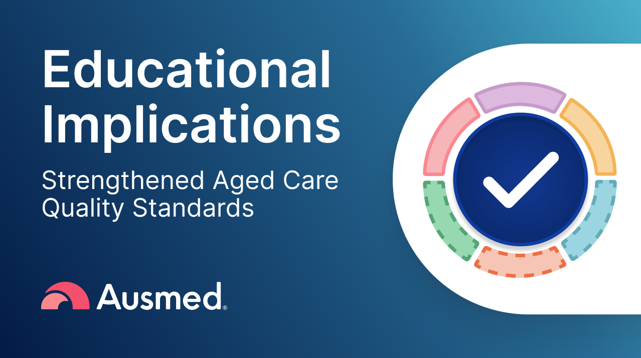 Educational Implications of the Strengthened Aged Care Standards